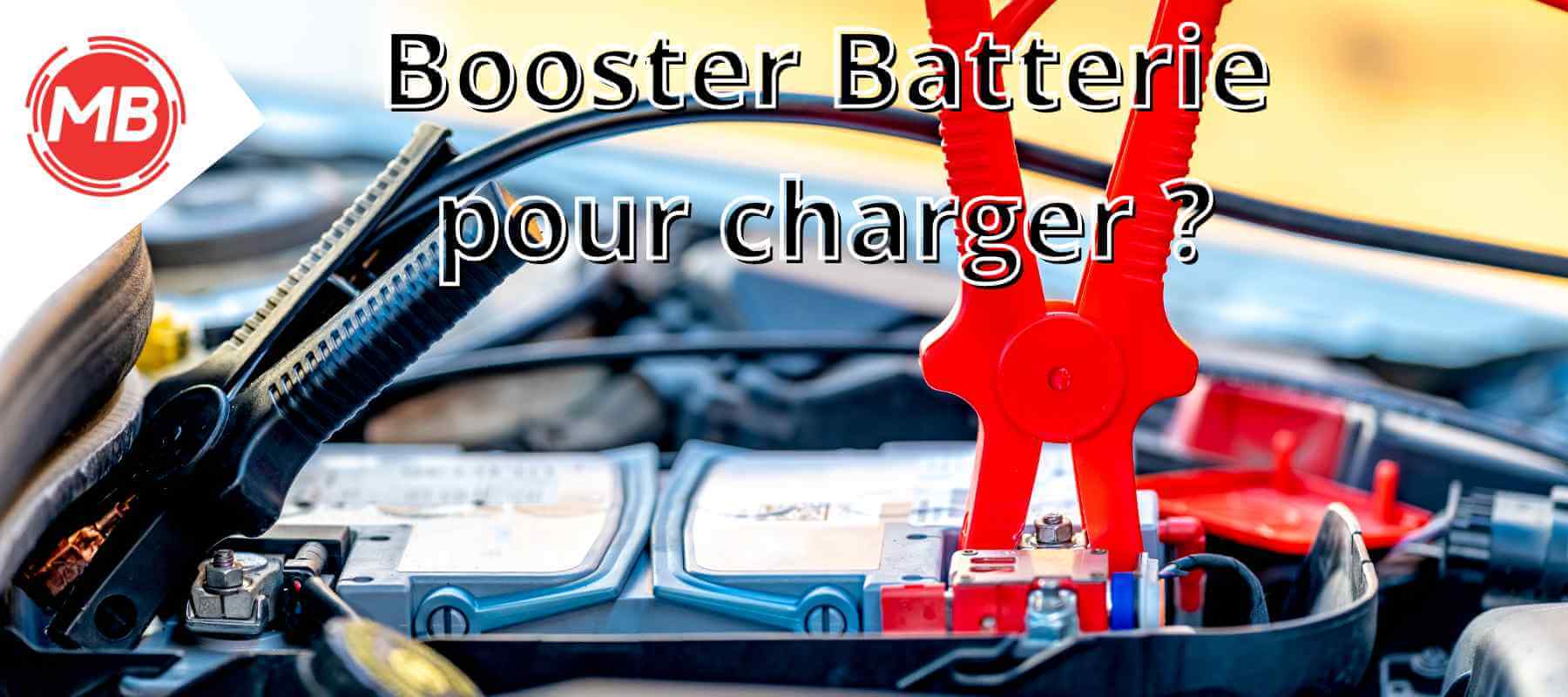 Est-ce qu'un booster peut charger une batterie ? - Magic-Booster